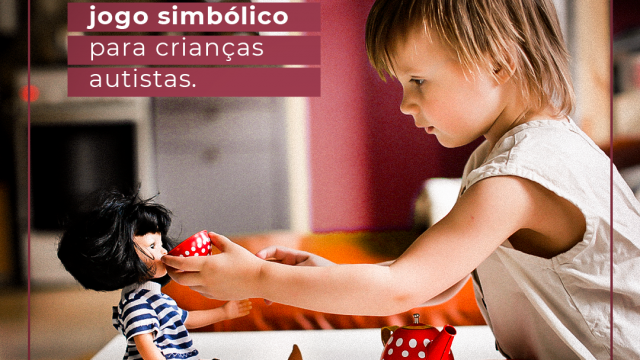 Importância do jogo simbólico para crianças autistas - ABAcare